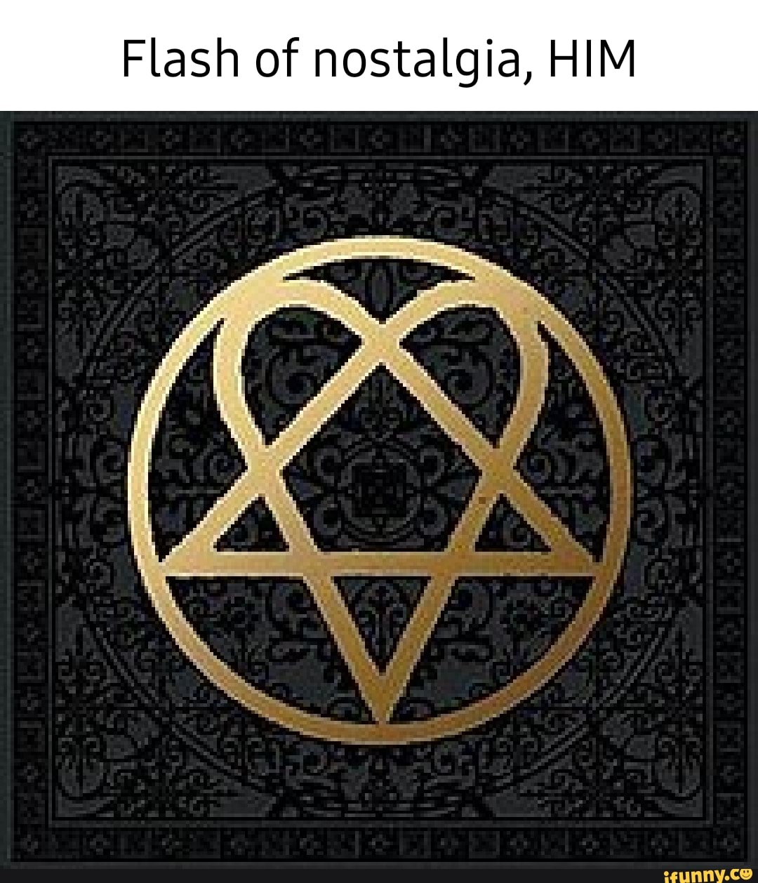 Flash of nostalgia, HIM - iFunny Brazil