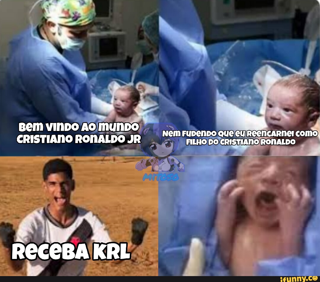 Bem vinDo AO munDo CRISTIANO RECEBA KRL - iFunny Brazil