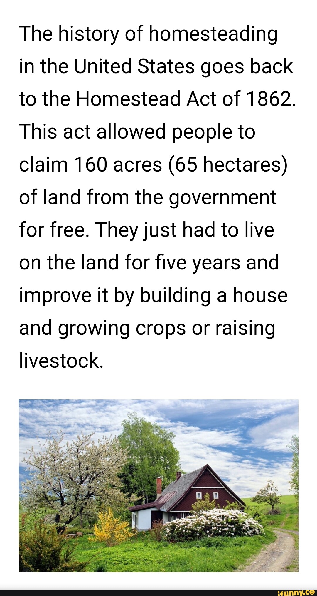 The history of homesteading in the United States goes back to the ...