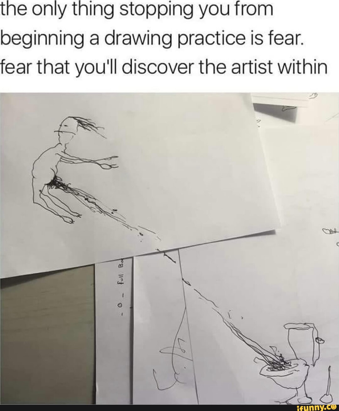 The only thing stopping you from beginning a drawing practice is fear ...