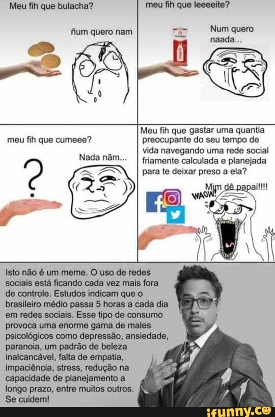 Meu fih que bulacha? meu ih que leeeeite? fium quero nam Num quero Meu ...