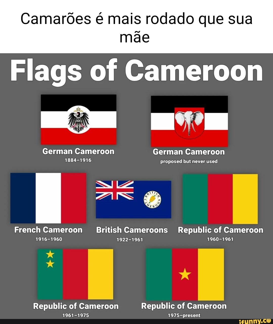 Camaroes mais rodado que sua mae Flags of Cameroon German Cameroon ...
