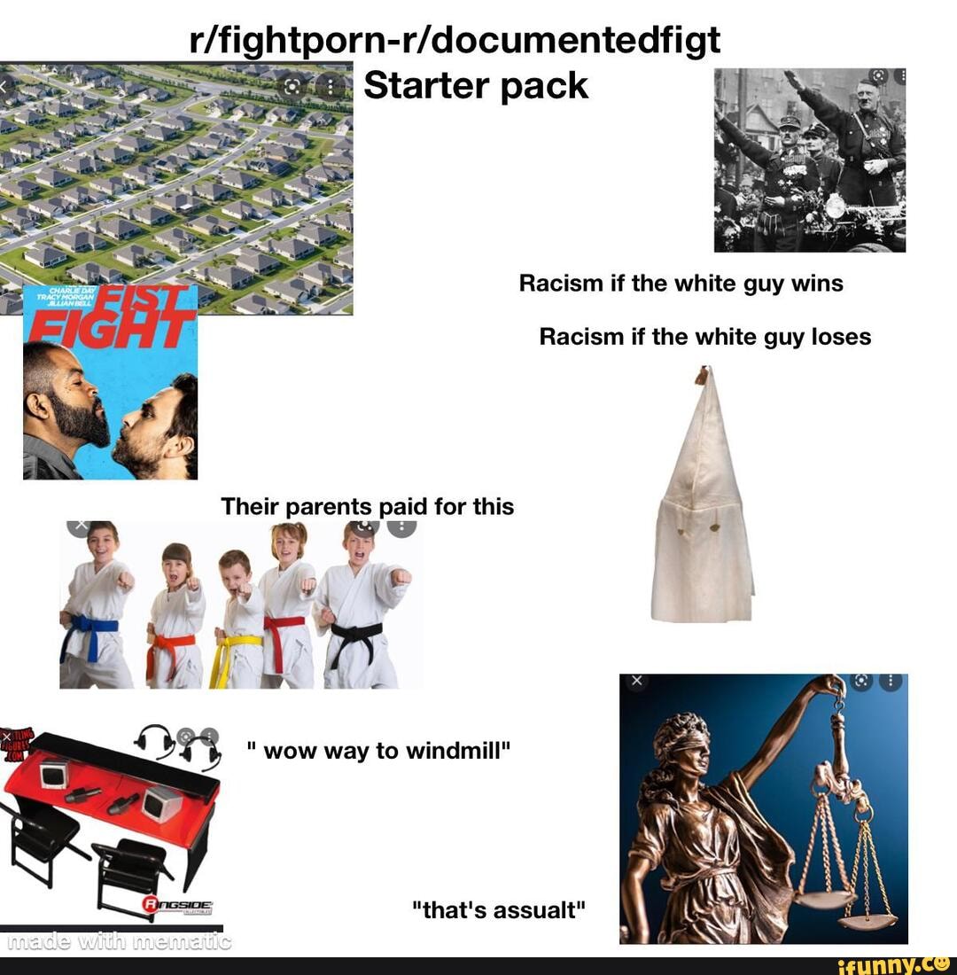 Starter pack Racism if the white guy wins Racism if the white guy loses ...