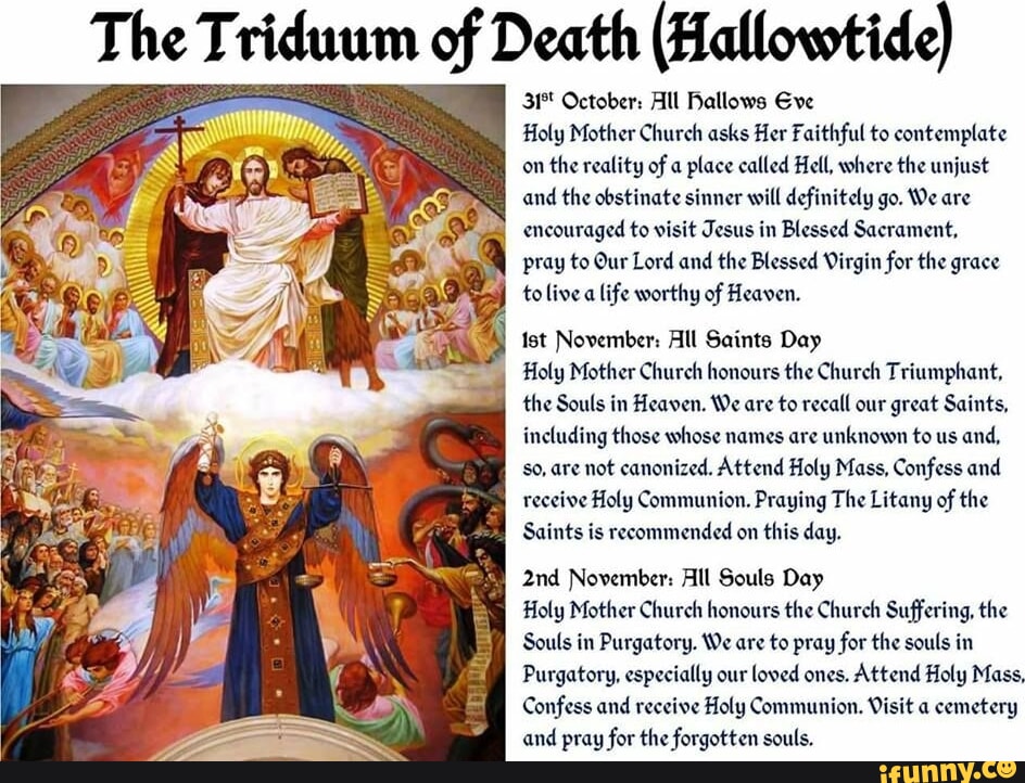 The Triduum of Death (Hallowtide) 31* October: All Hallows Eve Holy ...