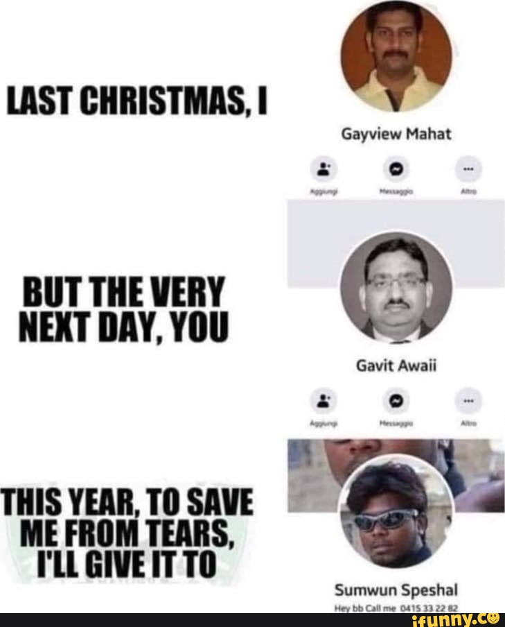 LAST CHRISTMAS, I Gayview Mahat BUT THE VERY NEXT DAY, YOU THIS YEAR ...