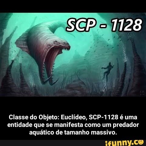 SCP Classe do Objeto: Euclídeo, SCP-1128 é uma entidade que se ...
