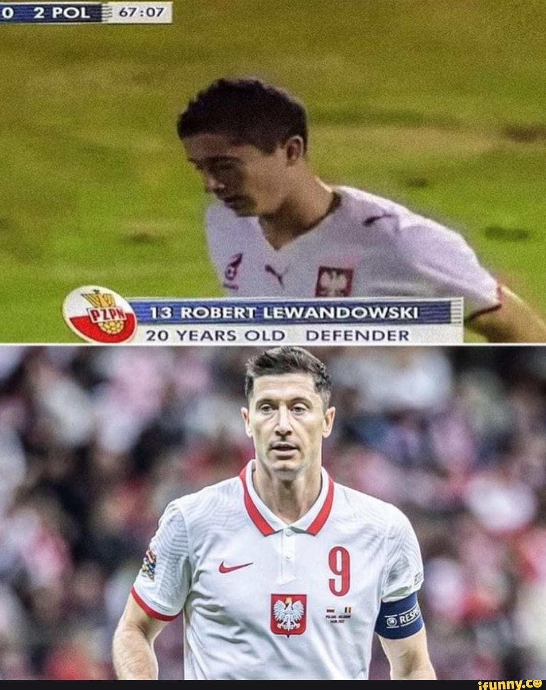POL 2 13 ROBERT LEWANDOWSKI 20 YEARS OLD DEFENDER - iFunny Brazil