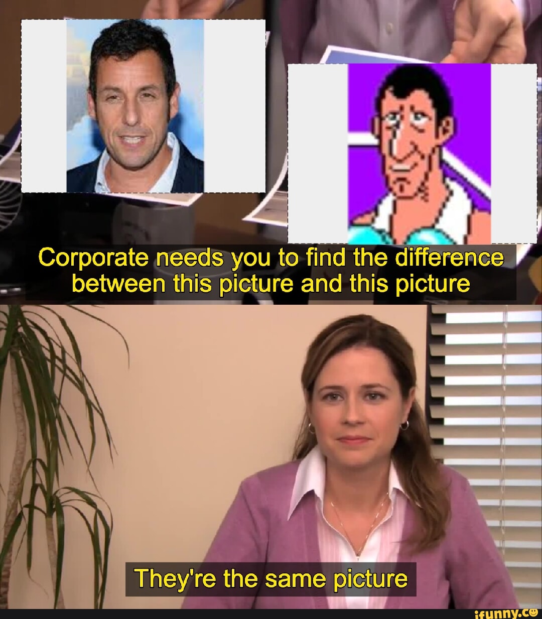 Corporate needs you to find the difference between this picture and ...