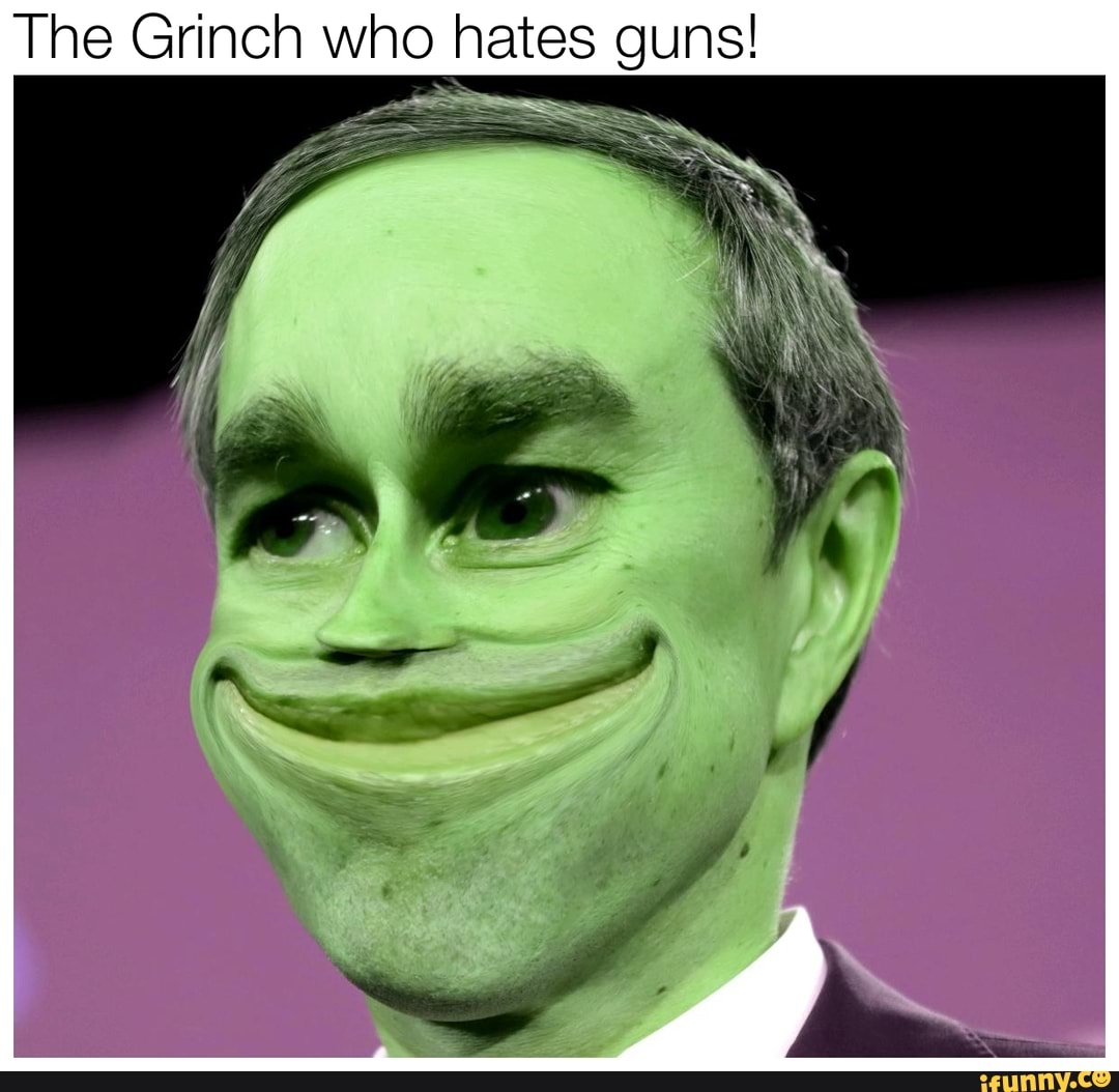 The Grinch who hates guns! - iFunny Brazil