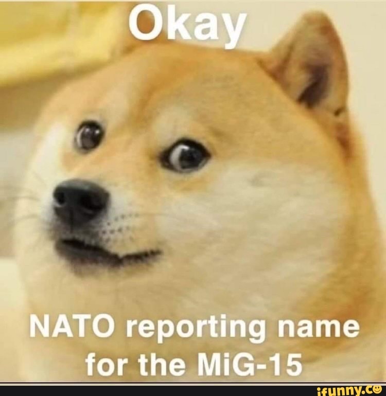 Okay NATO reporting name for the MiG-15 - iFunny Brazil