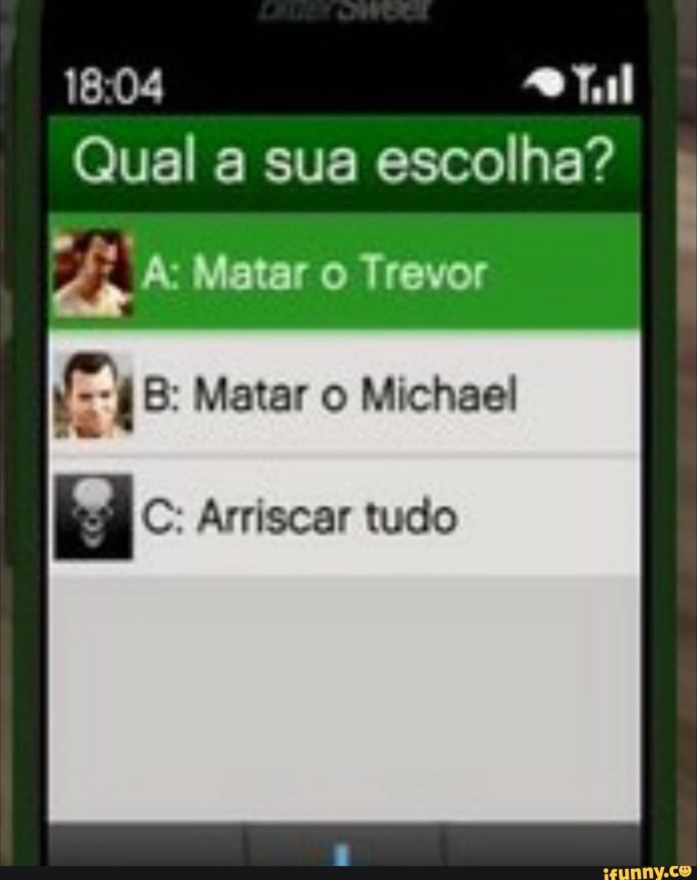 Qual a sua escolha? PA: Matar O Trevor É i B: Matar o Michael kid C ...