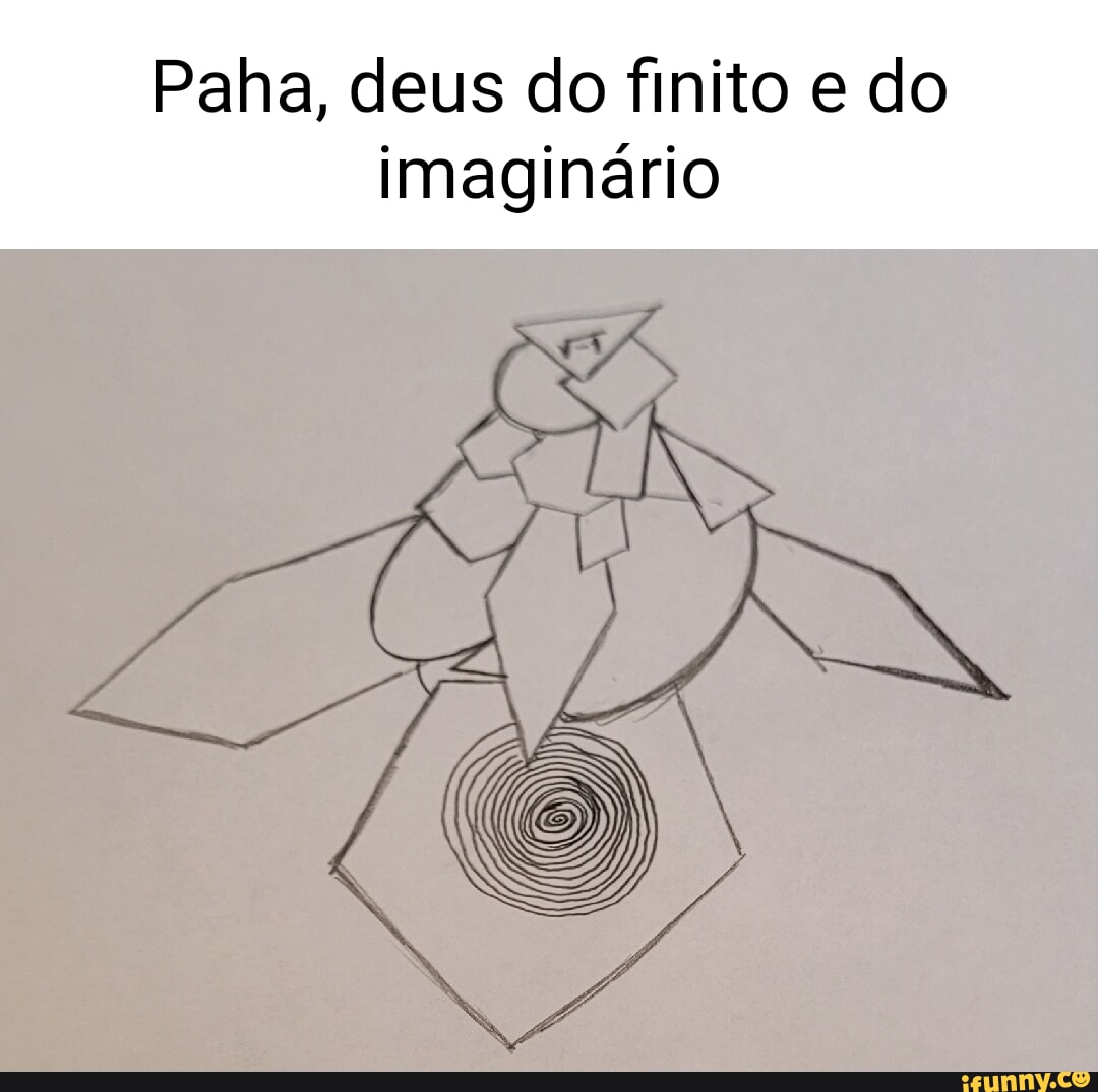 Palha, deus do finito e do imaginário - iFunny Brazil