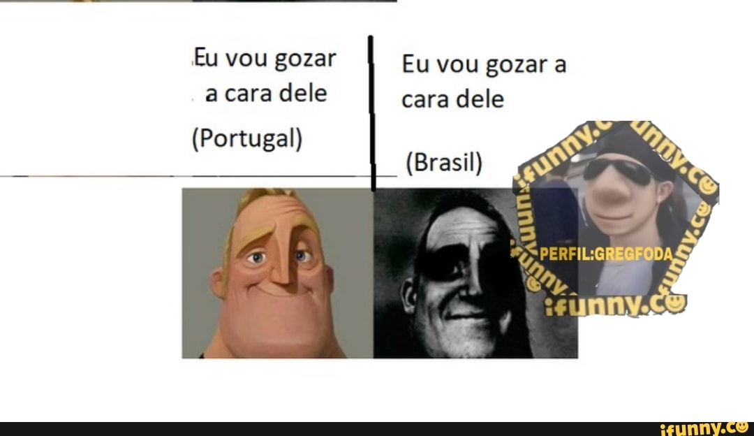 Eu vou gozar Eu vou gozar a a cara dele cara dele (Portugal) (Brasil ...