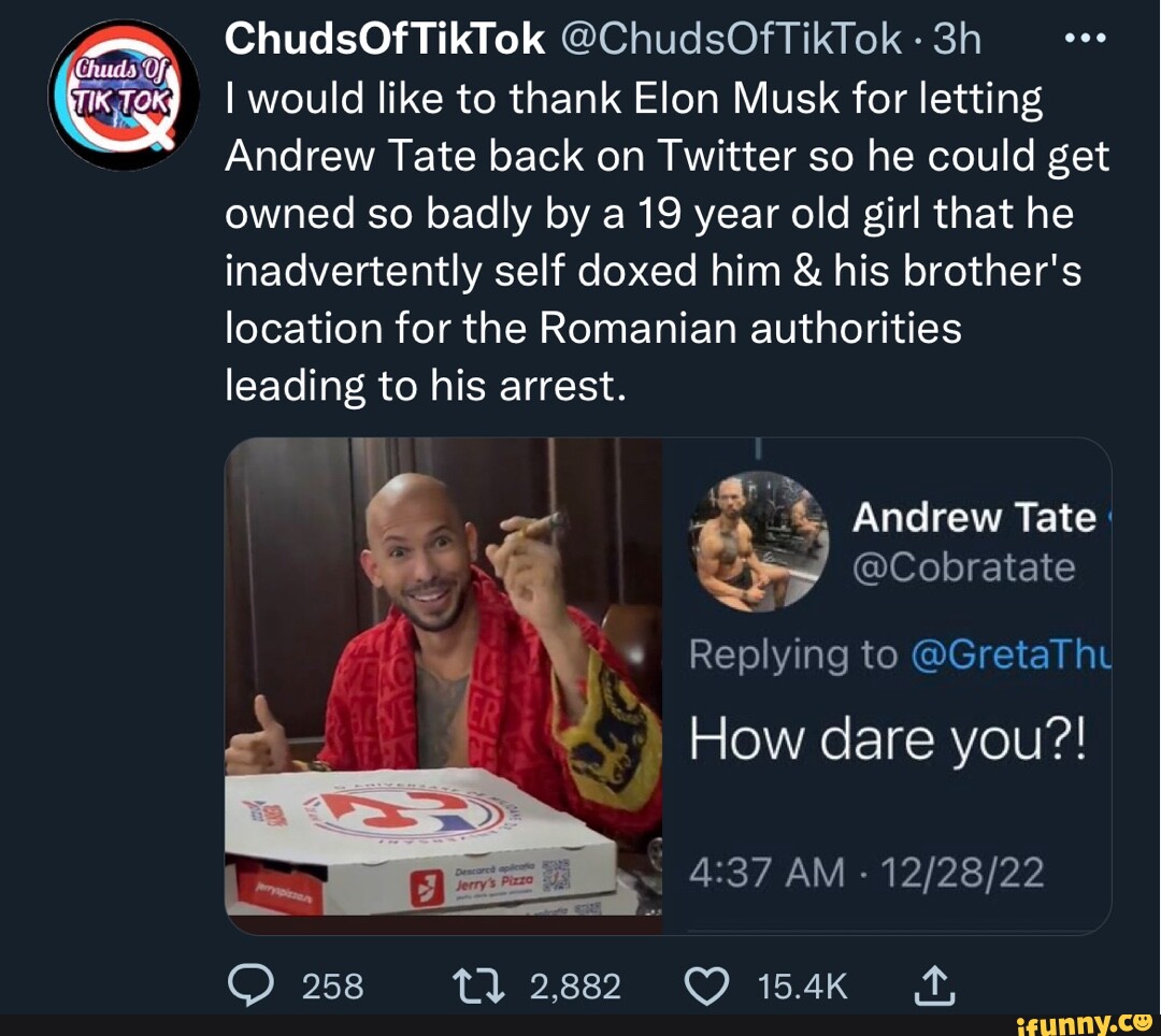 ChudsOfTikTok I would like to thank Elon Musk for letting Andrew Tate ...
