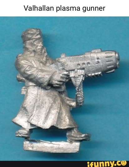 Valhallan plasma gunner - iFunny Brazil