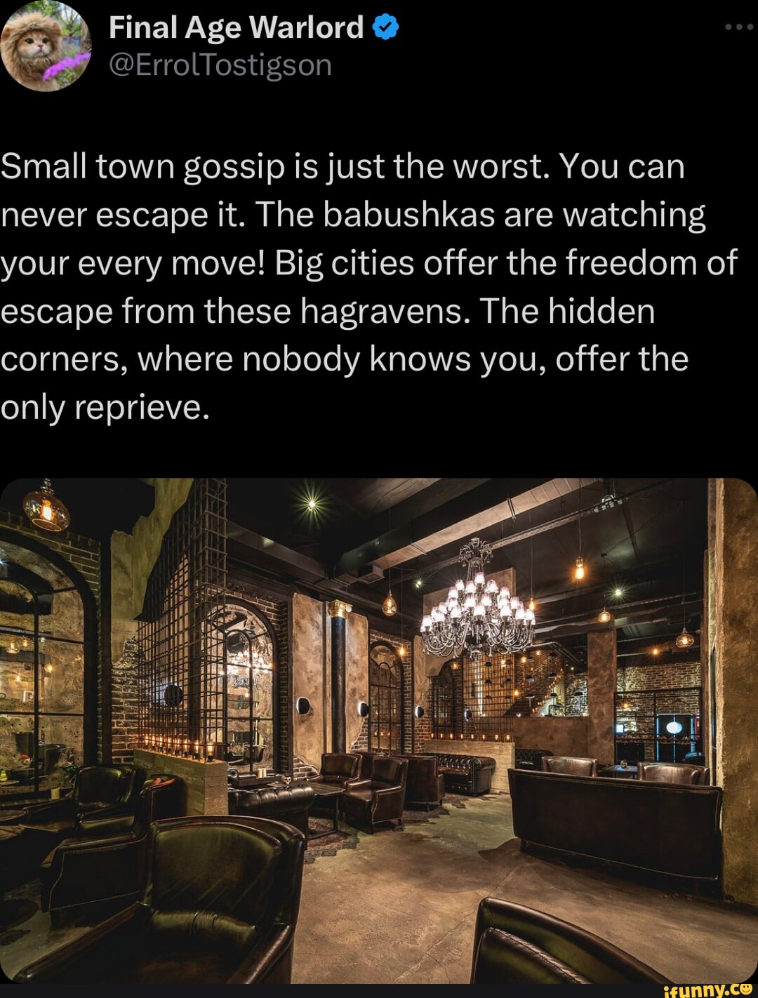 Small town gossip is just the worst. You can never escape it. The ...