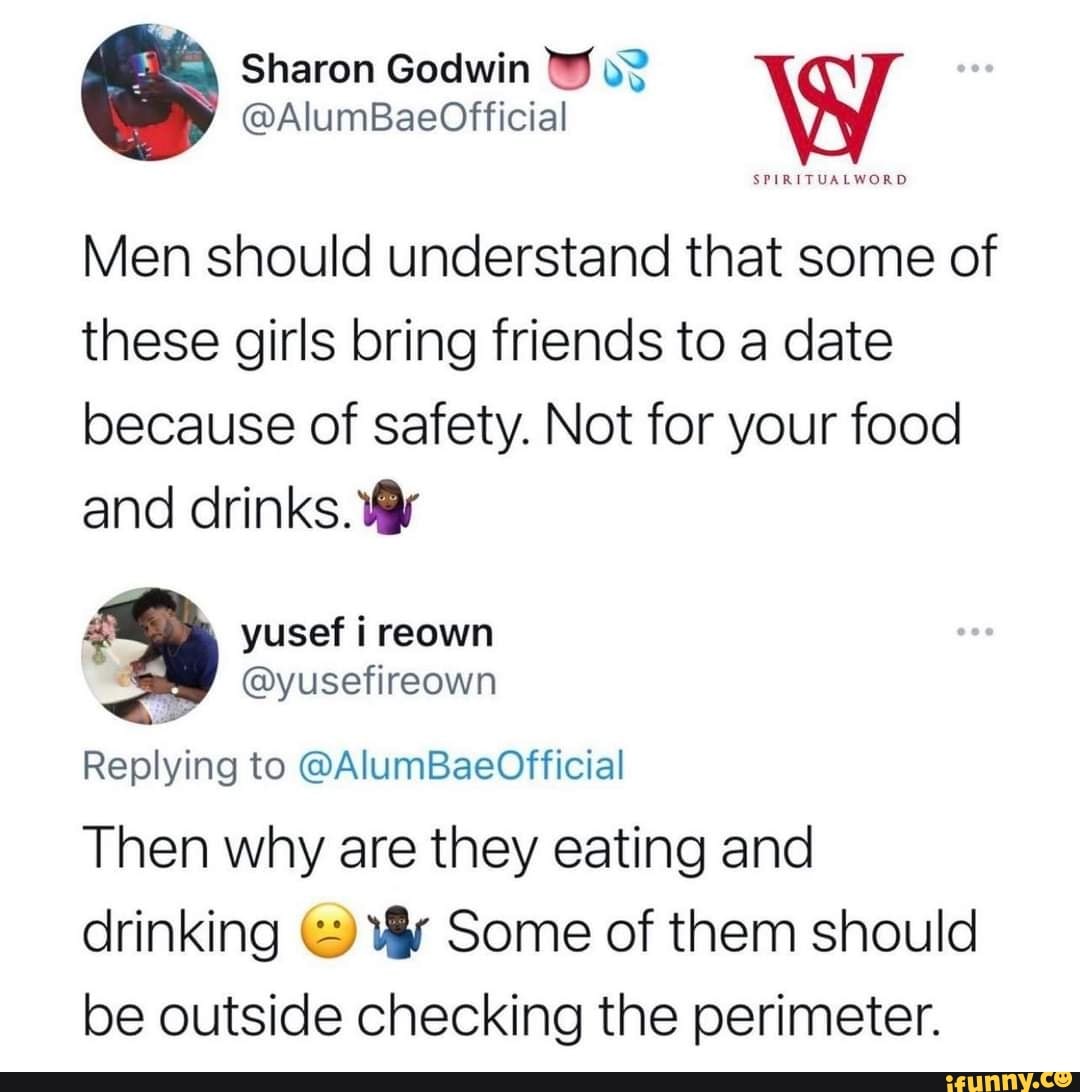 Sharon Godwin @AlumBaeOfficial Men should understand that some of these ...