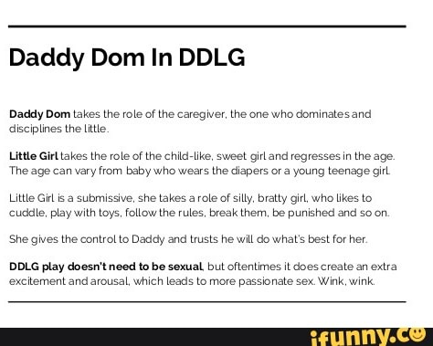 Daddy Donn In DDLG Daddy Dom takes the role of the caregiver, the one ...