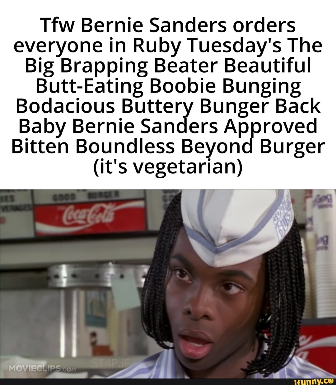Tfw Bernie Sanders orders everyone in Ruby Tuesday's The Big Brapping ...