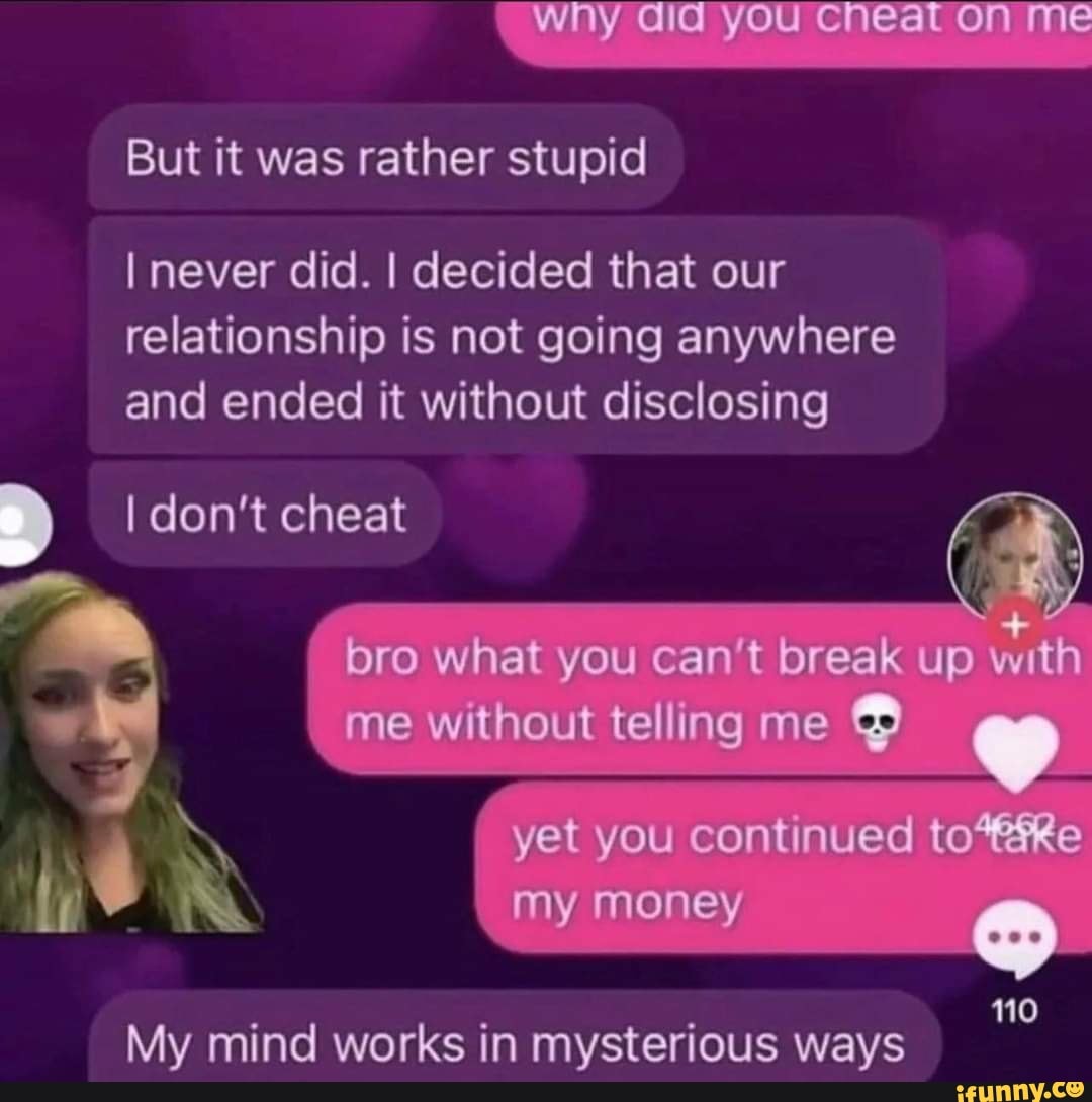Why Did You Cheat On Me