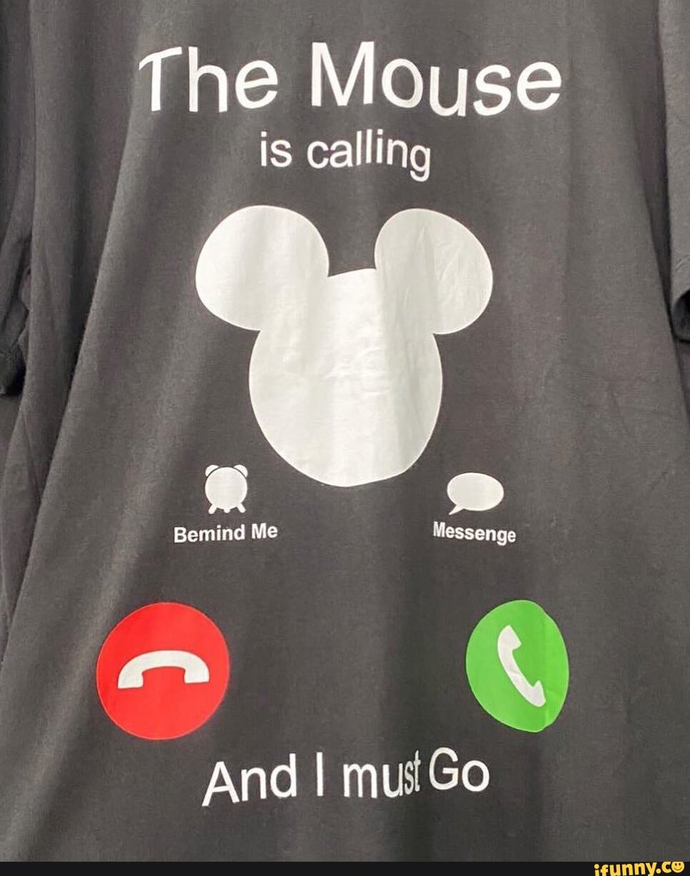 The Mouse is calling Bemind Me essenge And I mus! Go - iFunny Brazil