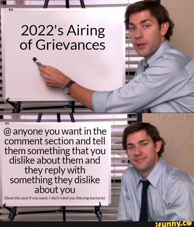 2022's Airing of Grievances @anyone you want in the comment section and ...