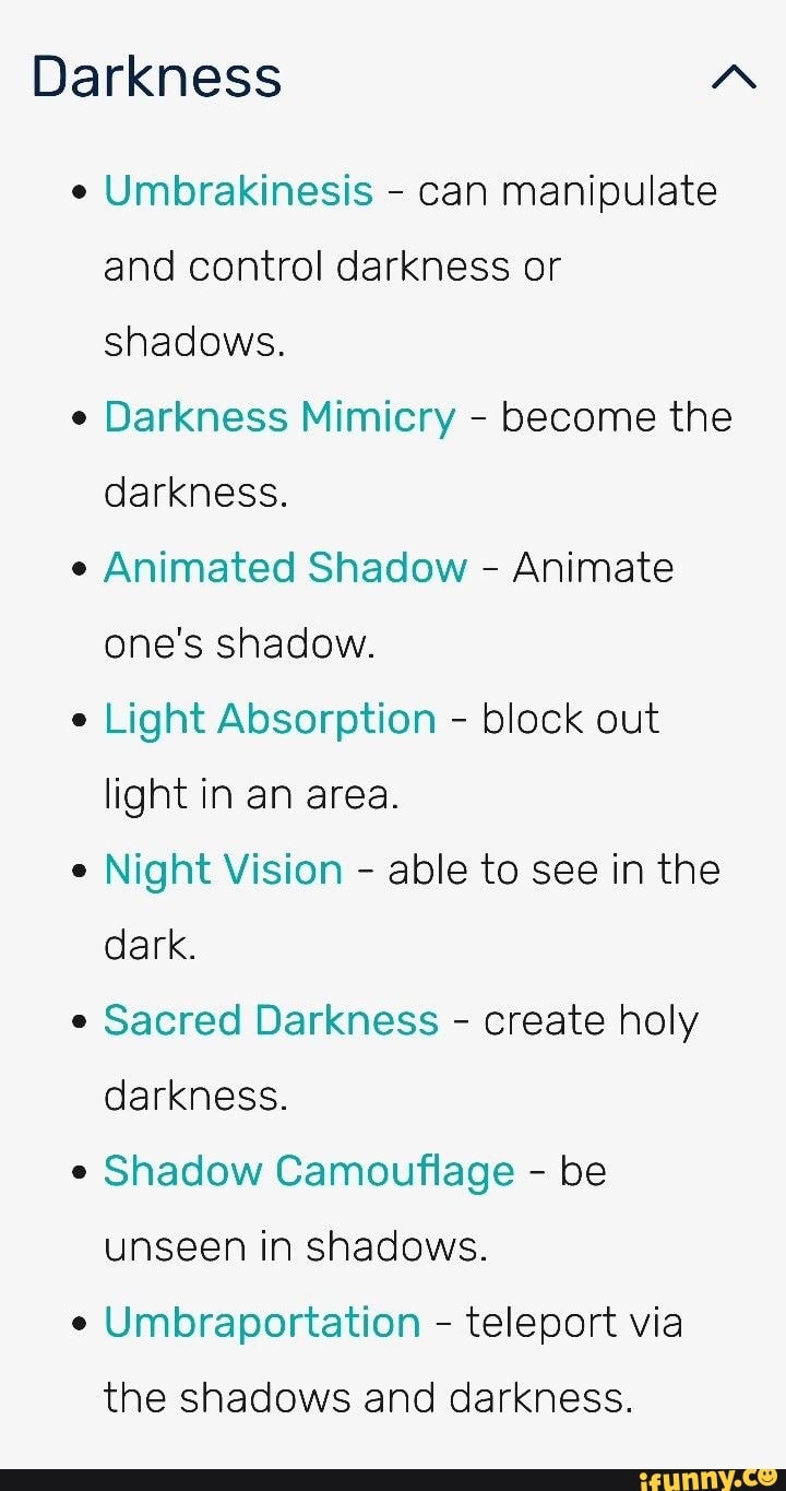 Darkness "A Umbrakinesis - can manipulate and control darkness or ...