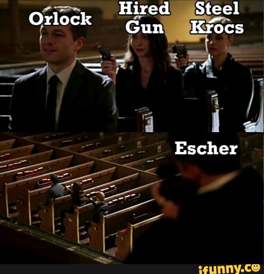 Hired Steel Orlock Gun Kyocs of Escher - iFunny Brazil