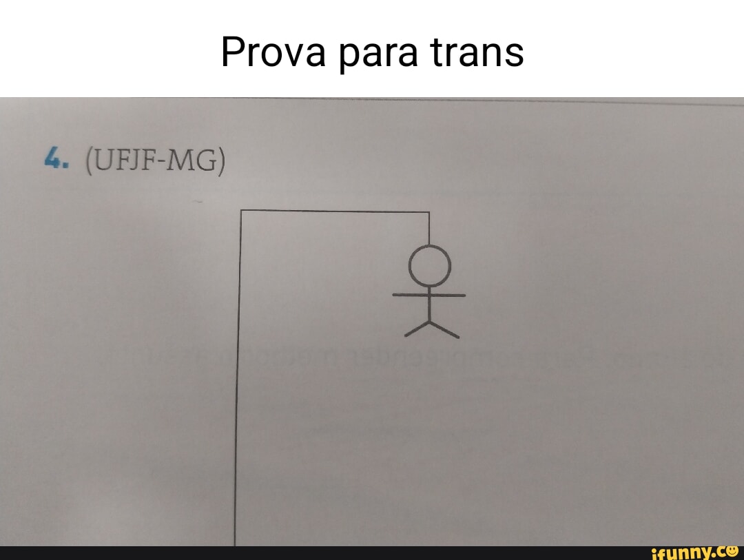 Prova para trans (UFIF-MG) - iFunny Brazil