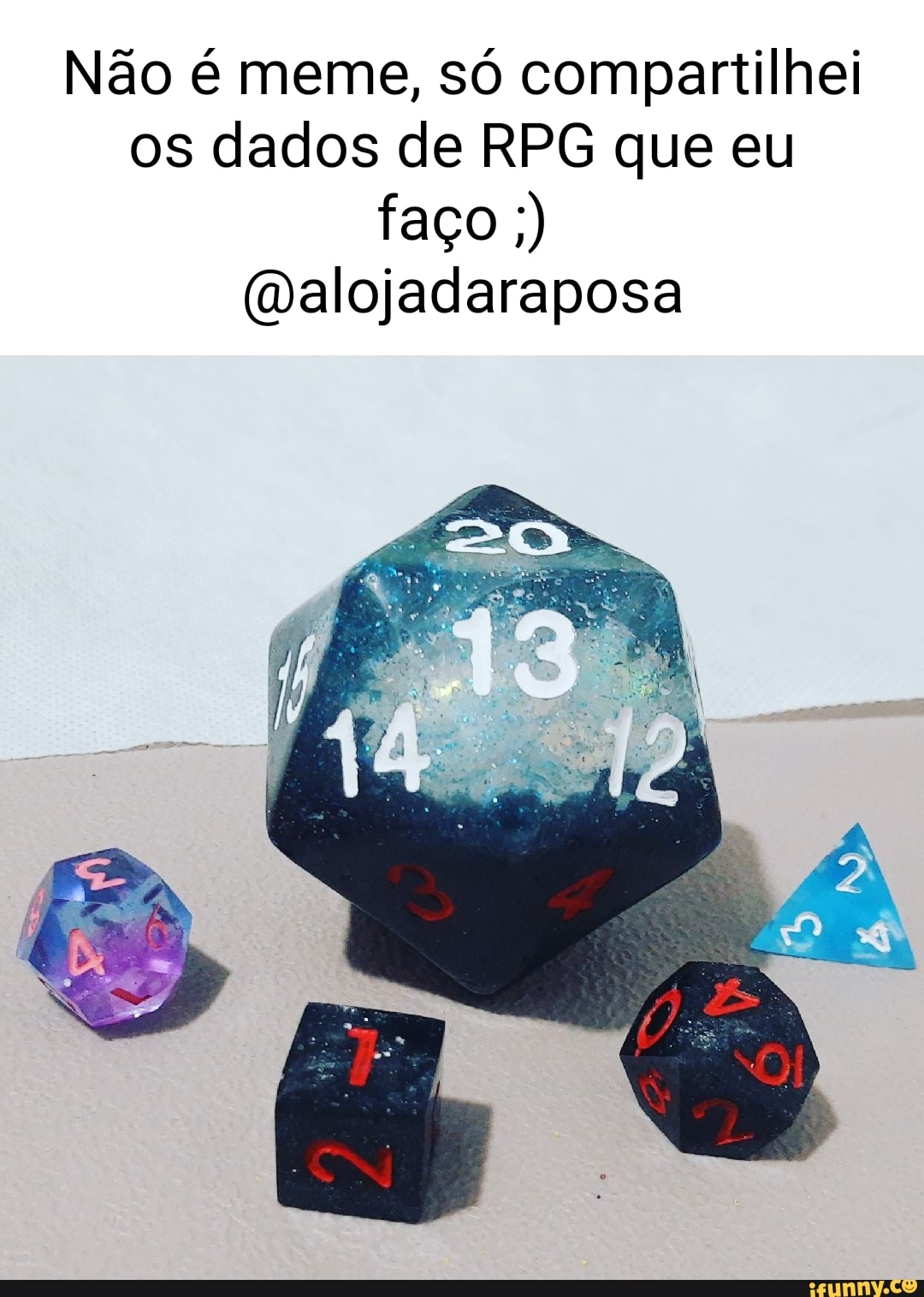 Não é meme, só compartilhei os dados de RPG que eu faço (Dalojadaraposa ...