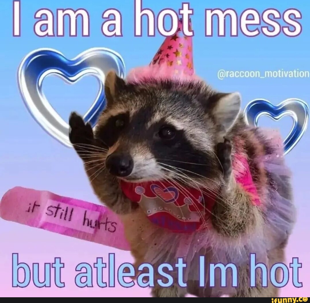 Hot mess but attle st hot - iFunny Brazil