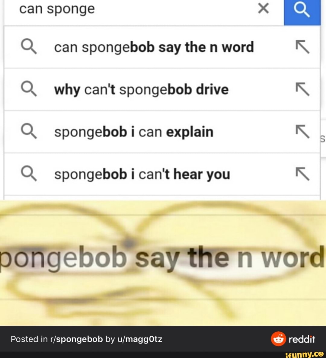 OQ. can spongebob say the n word A O. why can't spongebob drive Ñ OQ ...