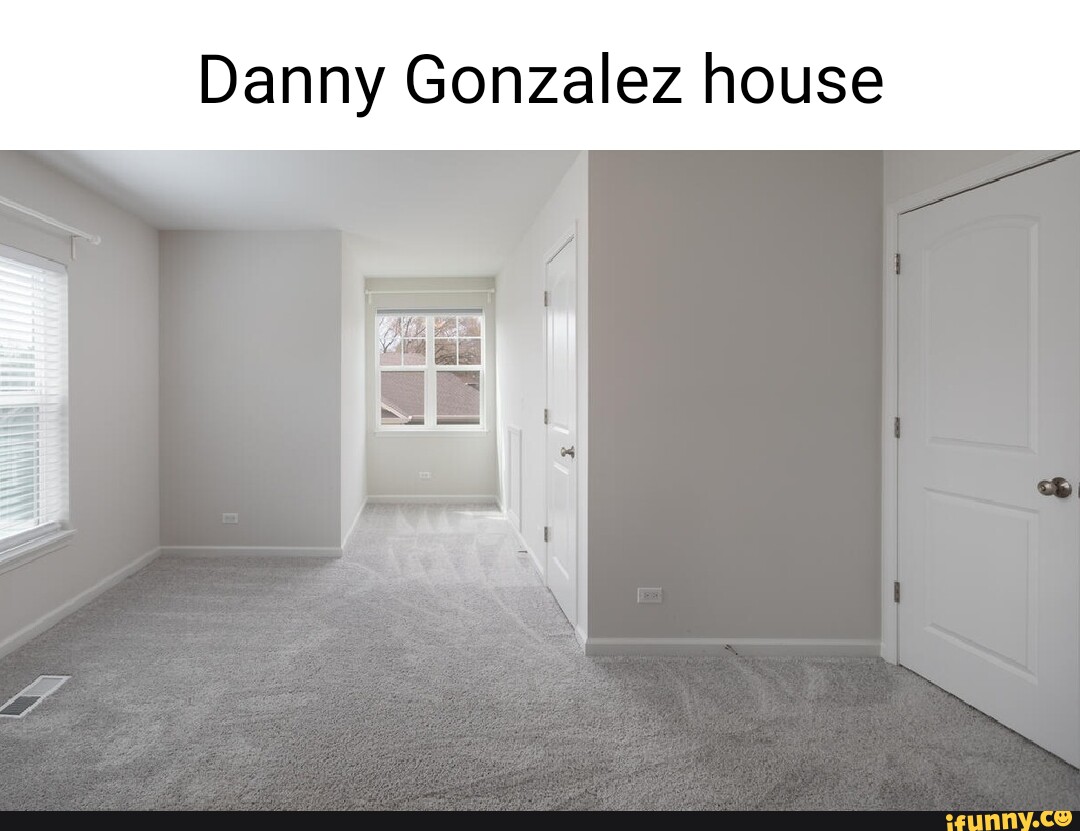 Danny Gonzalez house - iFunny Brazil