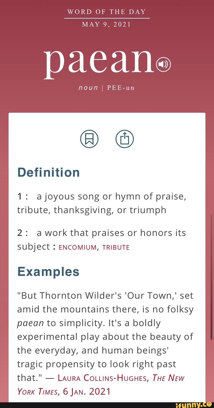 WORD OF THE DAY MAY 9, 2021 paeane noun I -un Definition 1: ajoyous ...