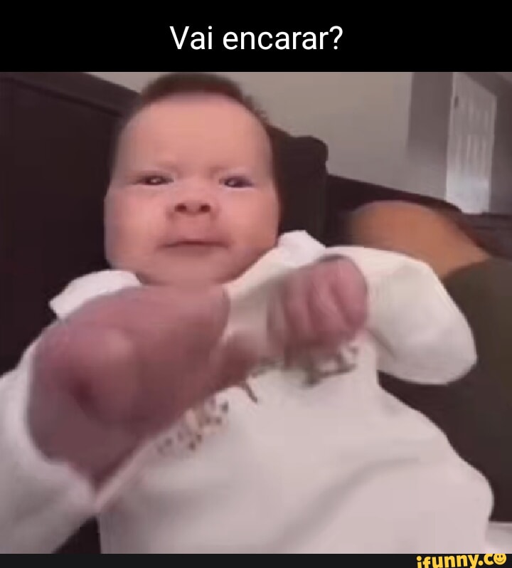 Vai encarar? - iFunny Brazil