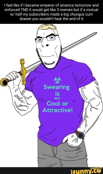 I feel like if I became emperor of america tomorrow and enforced THO it ...