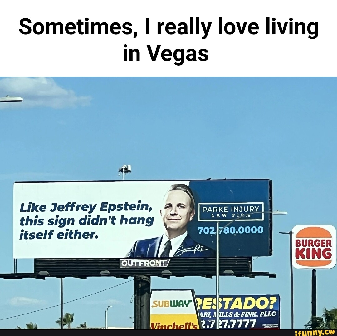Sometimes, I really love living in Vegas Like Jeffrey Epstein, as} this ...