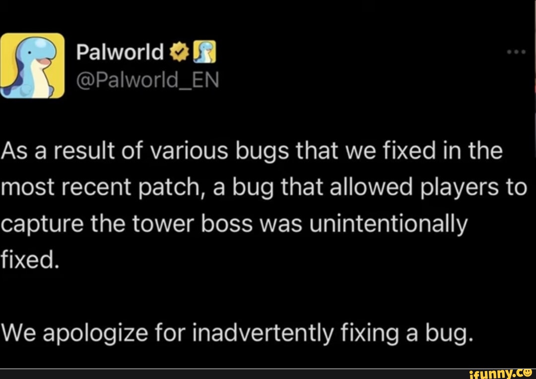 Palworld @Palworld_EN As a result of various bugs that we fixed in the ...