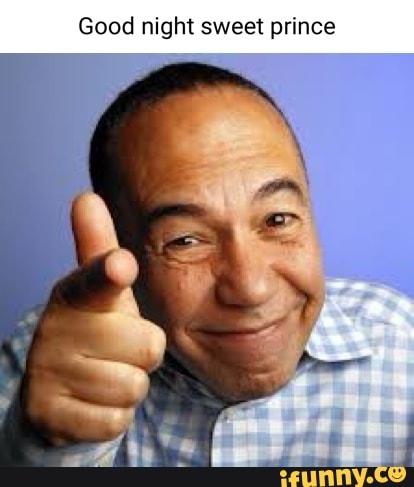 Good night sweet prince - iFunny Brazil
