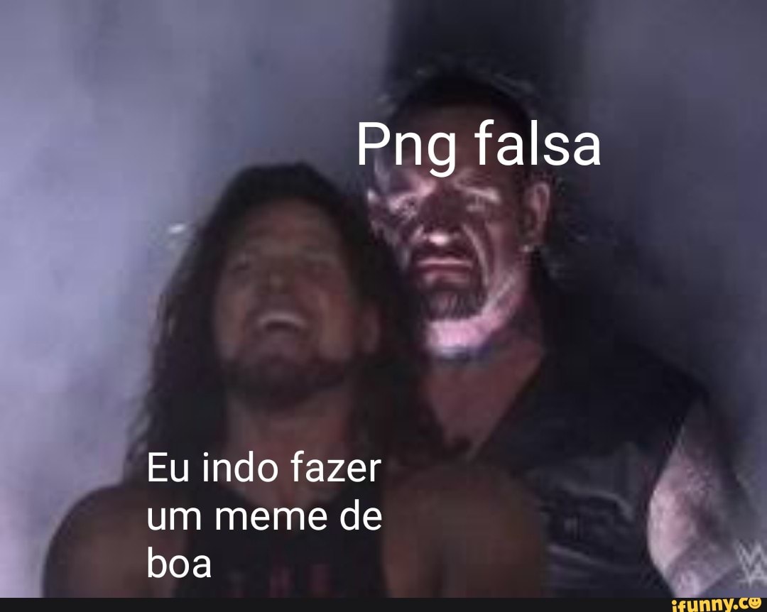 Png falsa dal Eu indo fazer um meme de no boa - iFunny Brazil