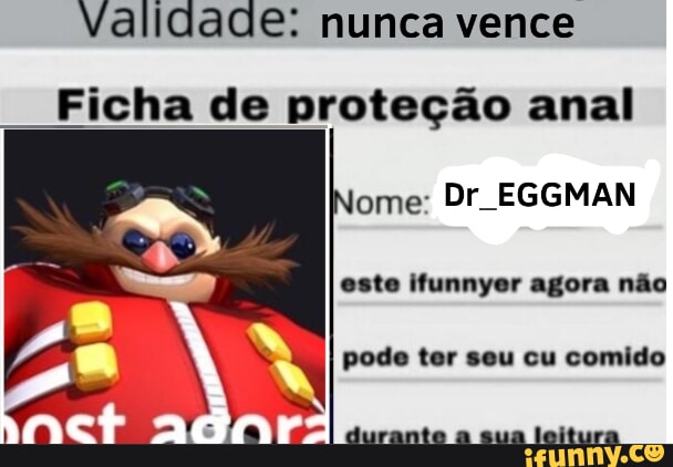 Validade: nunca vence I Ficha de proteção anal ome: Dr EGGMAN este ...