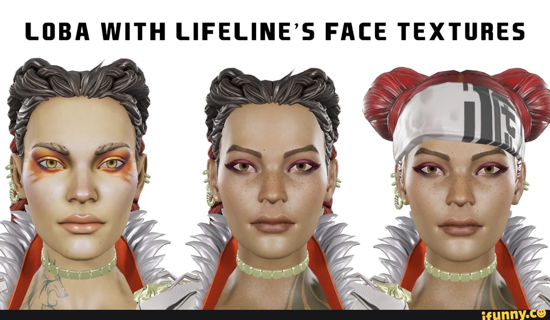 LOBA WITH LIFELINE'S FACE TEXTURES - iFunny Brazil