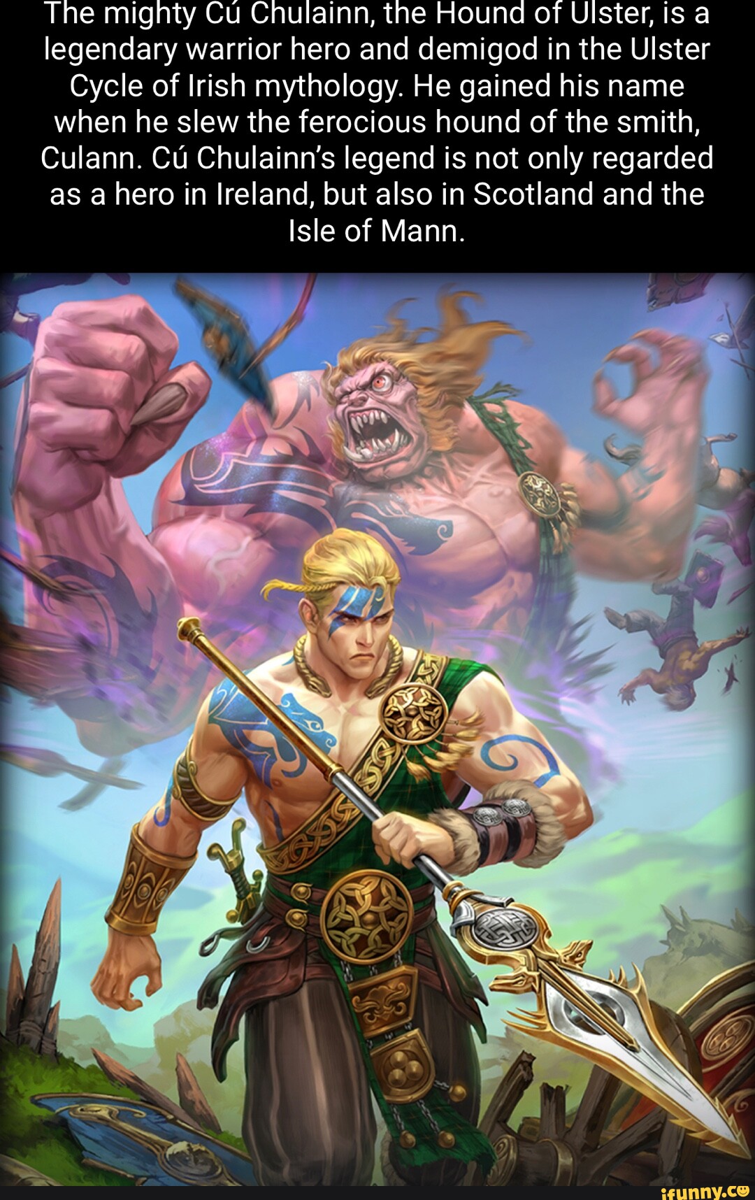 The mighty Cu Chulainn, the Hound of Ulster, is a legendary warrior ...