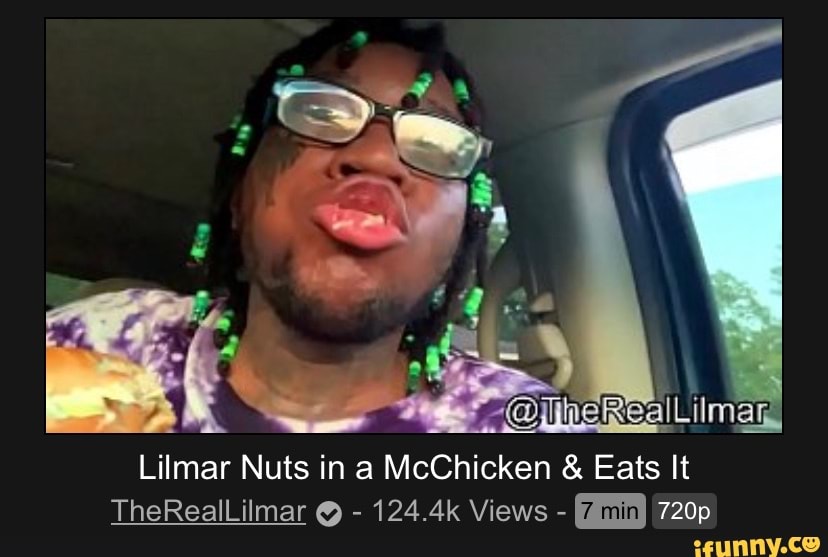 Yeah boi nut - Lilmar Nuts in a McChicken & Eats It TheRealLilmar - 124 ...