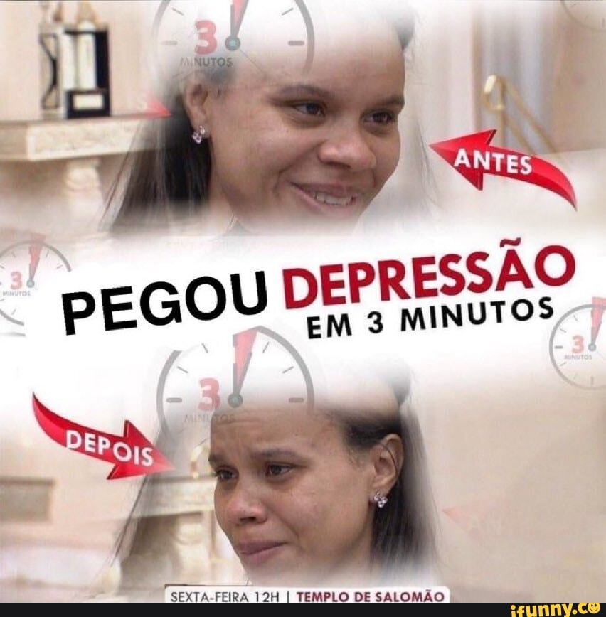 PEGOU DEPRESSÃO EM 3 MINUTOS SEXTA-FEIRA I TEMPLO DE SALOMÃO - iFunny ...
