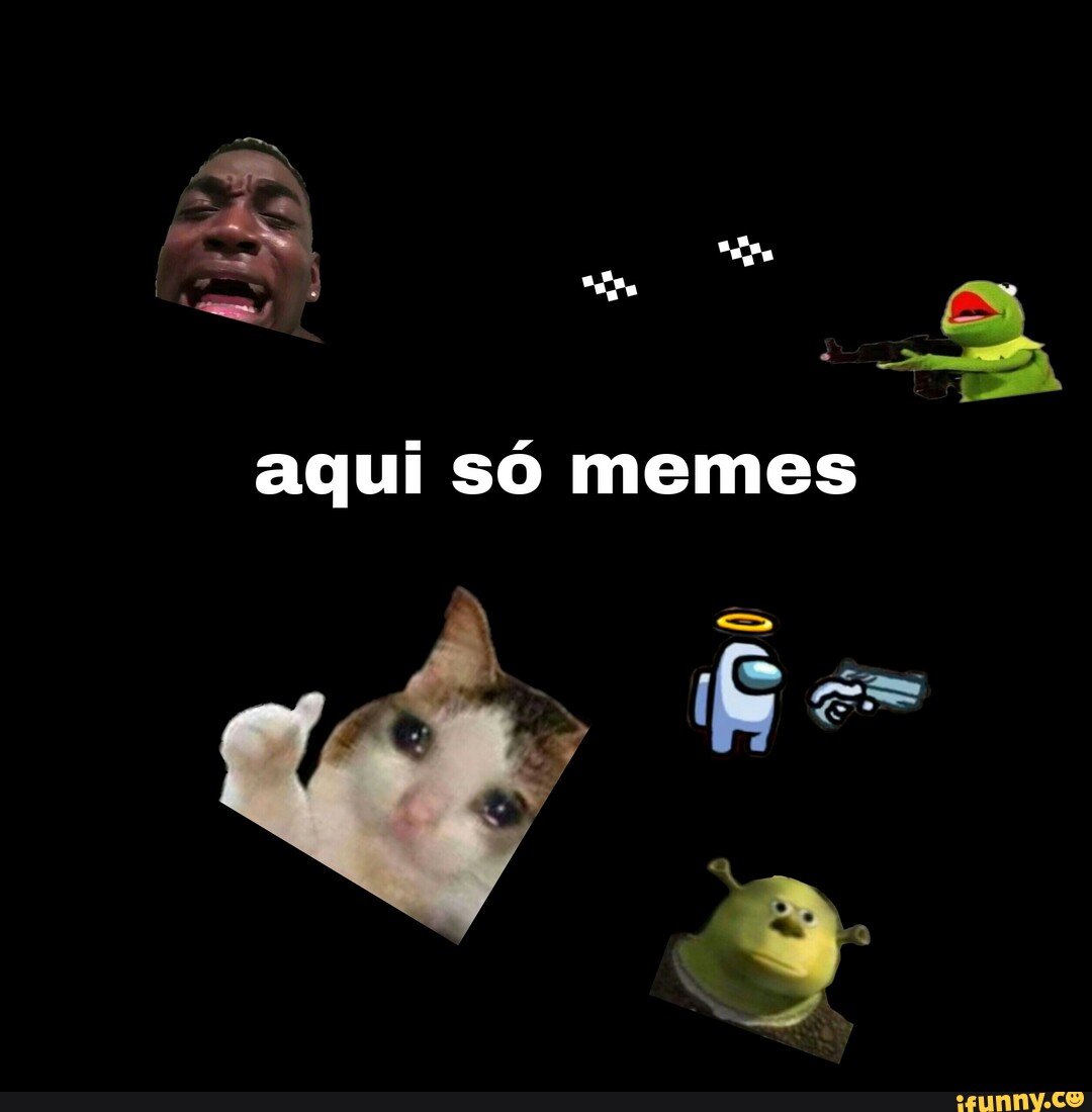 Aqui só memes - iFunny Brazil