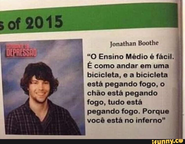 I Jonathan Boothe "O Ensino Médio é fácil. É como andar em uma ...