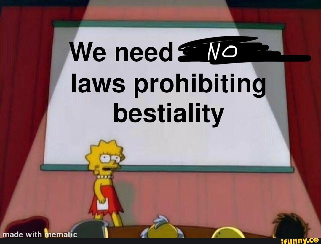 We need NO laws prohibiting bestiality I made with fhematic - iFunny Brazil