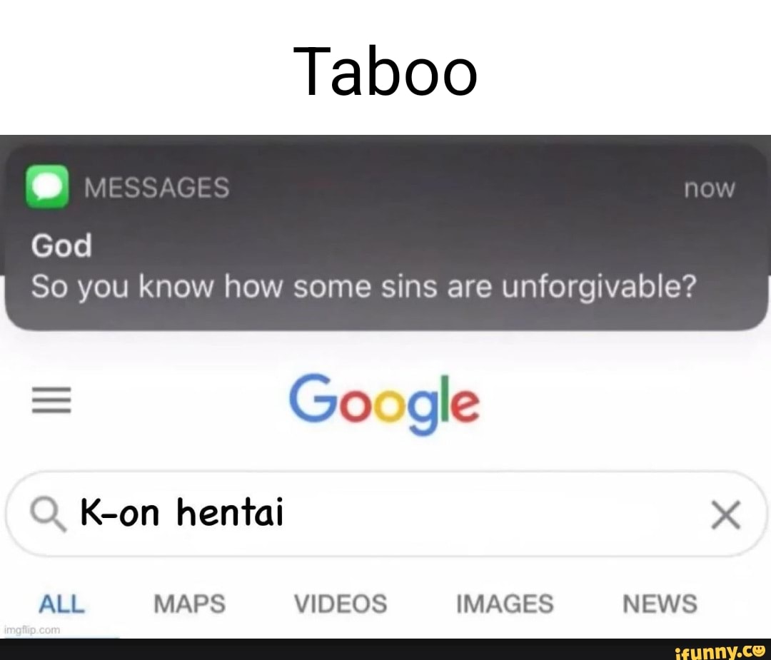 Taboo God So you know how some sins are unforgivable? Google K-on ...