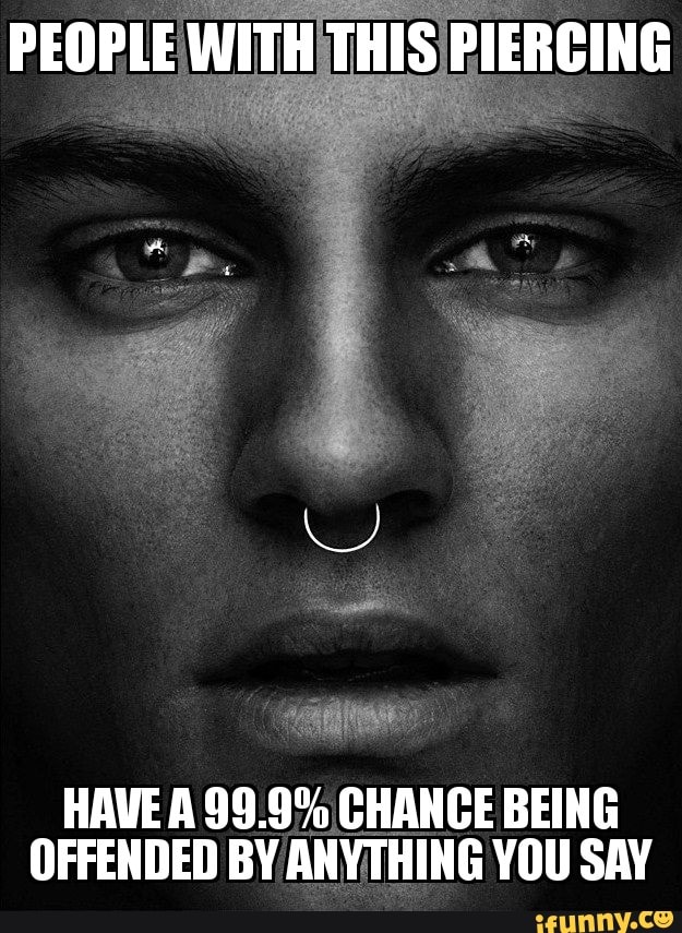 Nosepiercing memes. Best Collection of funny Nosepiercing pictures on ...